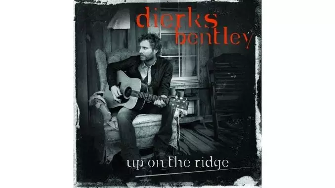 Dierks Bentley: Up On The Ridge