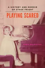 Playing Scared: ประวัติและความทรงจำของ Stage Fright โดย Sara Solovitch Review 130572_2