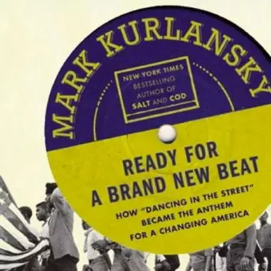 Pronto para uma nova batida: como “Dancing in the Street” se tornou o hino para uma América em mudança por Mark Kurlansky