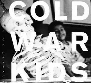 Cold War Kids: Leialtasunari leialtasuna