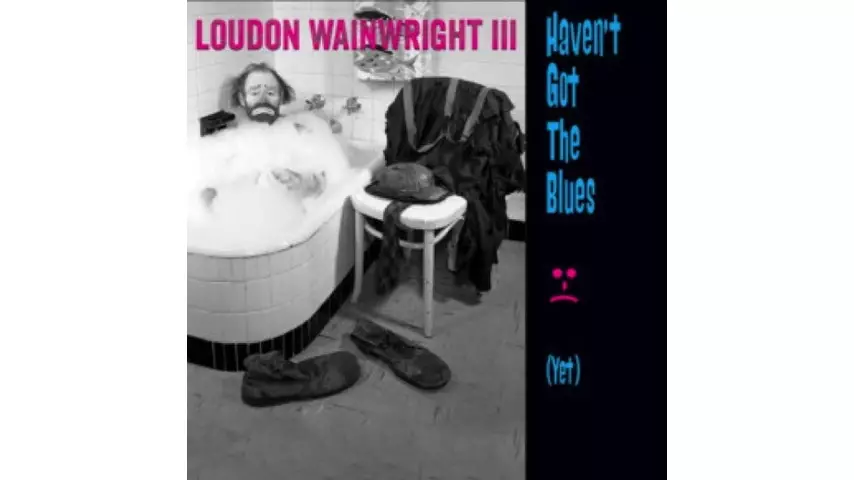 Loudon Wainwright III: Revisão do Blues (ainda)