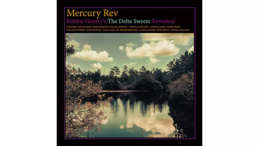 Mercury Rev: пересмотренный обзор The Delta Sweete Бобби Джентри