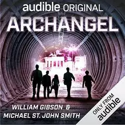 ជាមួយនឹង Archangel របស់ William Gibson, Audible បកប្រែប្រលោមលោកក្រាហ្វិកទៅជាការលេងវិទ្យុ 33177_3