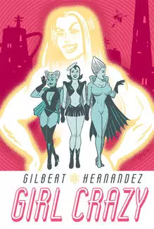 Girl Crazy HC, Gilbert Hernandez Review 96151_2